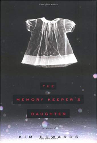 The Memory Keeper’s Daughter by Kim Edwards – Sarah Pressler